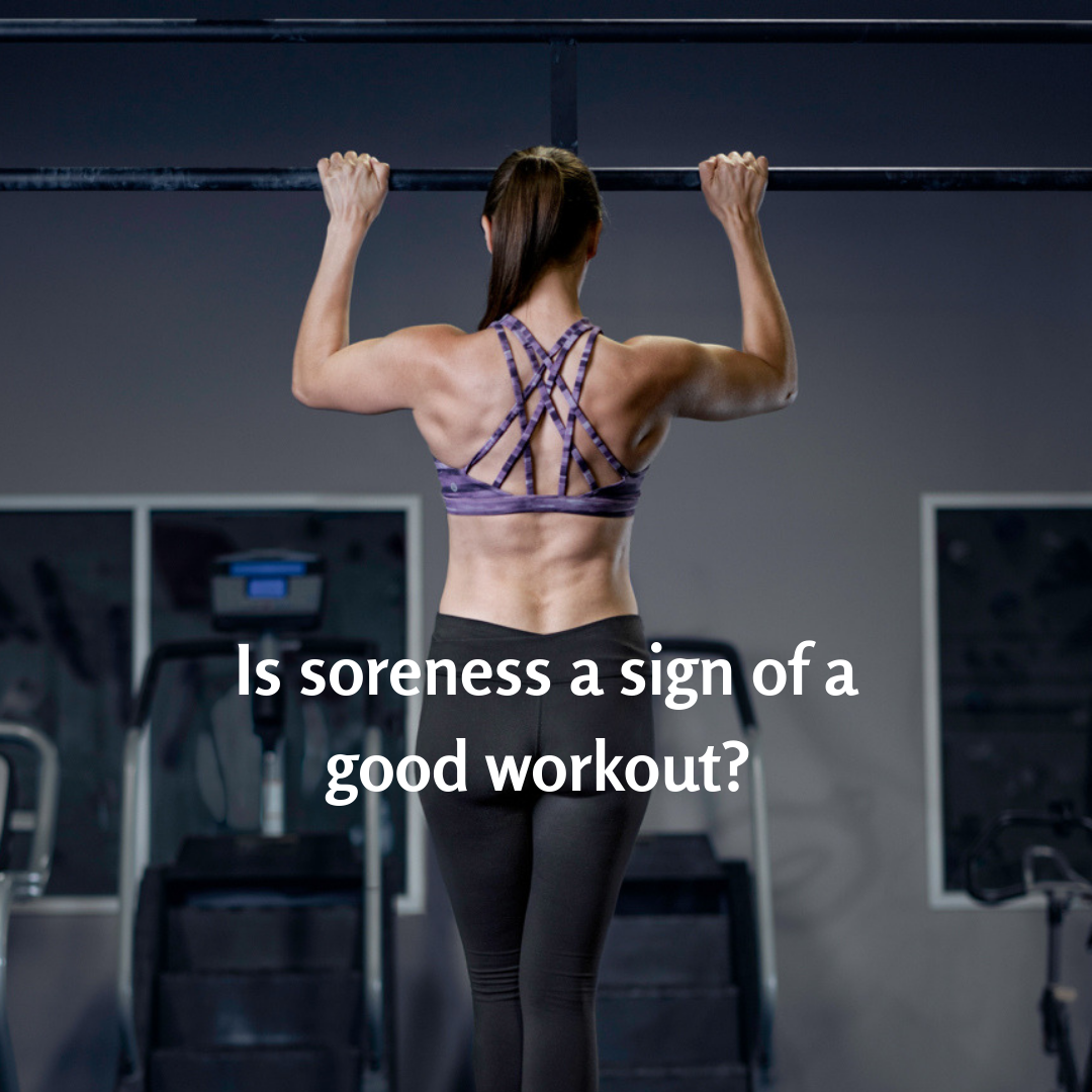 Is Soreness A Sign Of A Good Workout Dr Sarah Ellis Duvall Is Soreness A Sign Of A Good Workout Dr Sarah Ellis Duvall